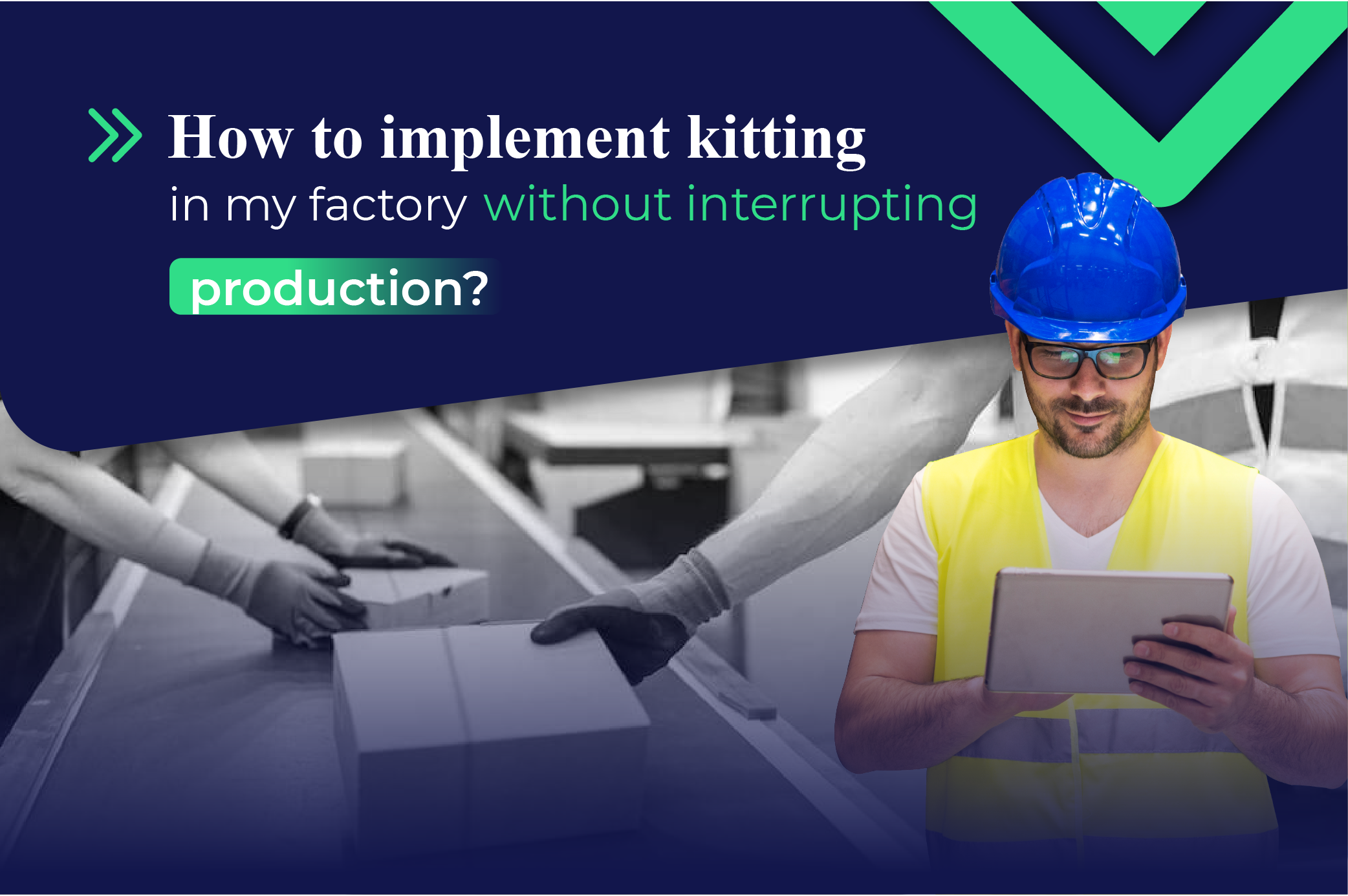 How to implement kitting in my factory without interrupting production? - First & Last Mile 3pl ...