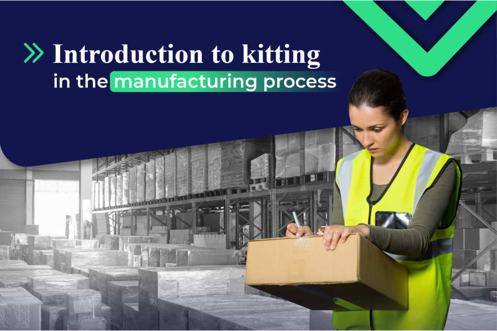 Introduction to kitting in the manufacturing process - First & Last ...